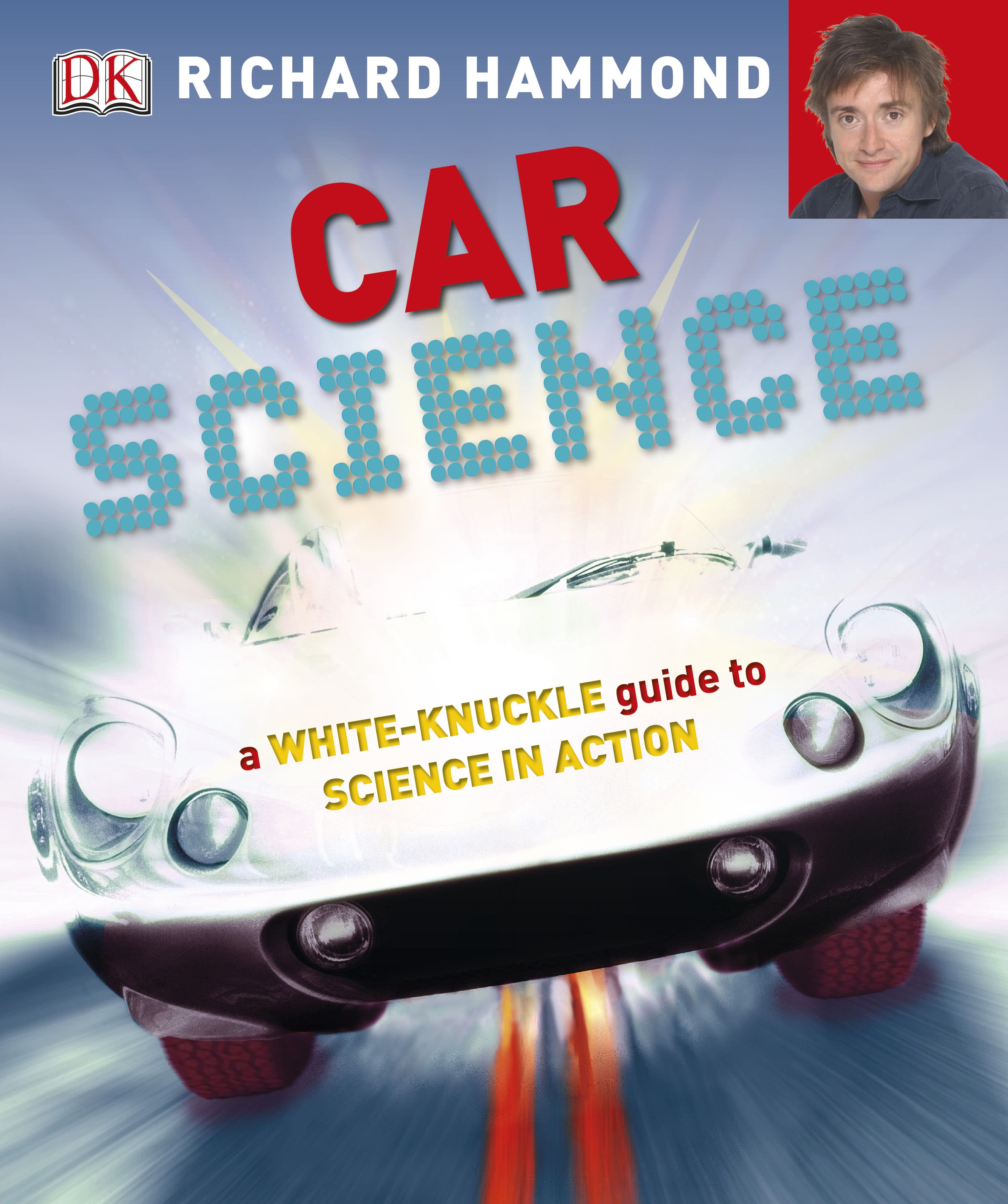 Car Science. An Under-the-Hood, Behind-the-Dash Look at How Cars Work ...